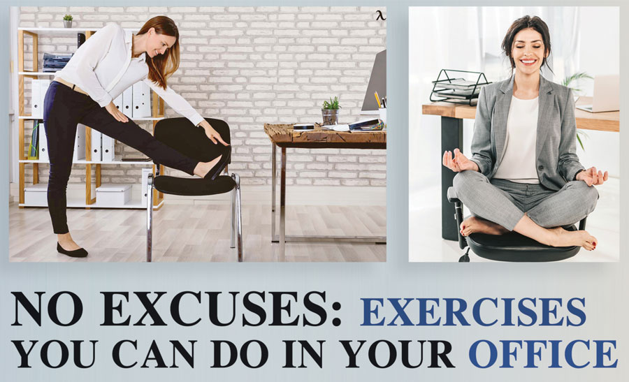 NO EXCUSES: EXERCISES YOU CAN DO IN YOUR OFFICE | FITNESS - MAG THE WEEKLY